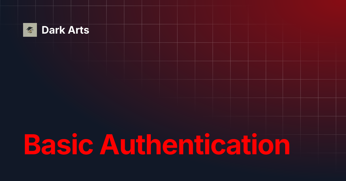 Basic Authentication | Dark Arts